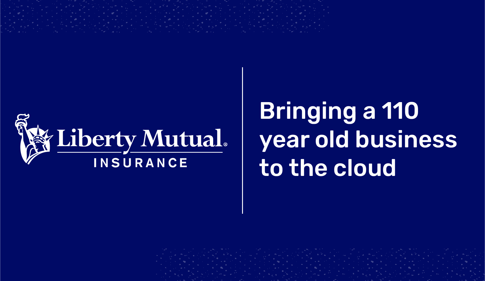 Digital transformation lessons: how Liberty Mutual's 110 year journey led to the cloud | EasySend